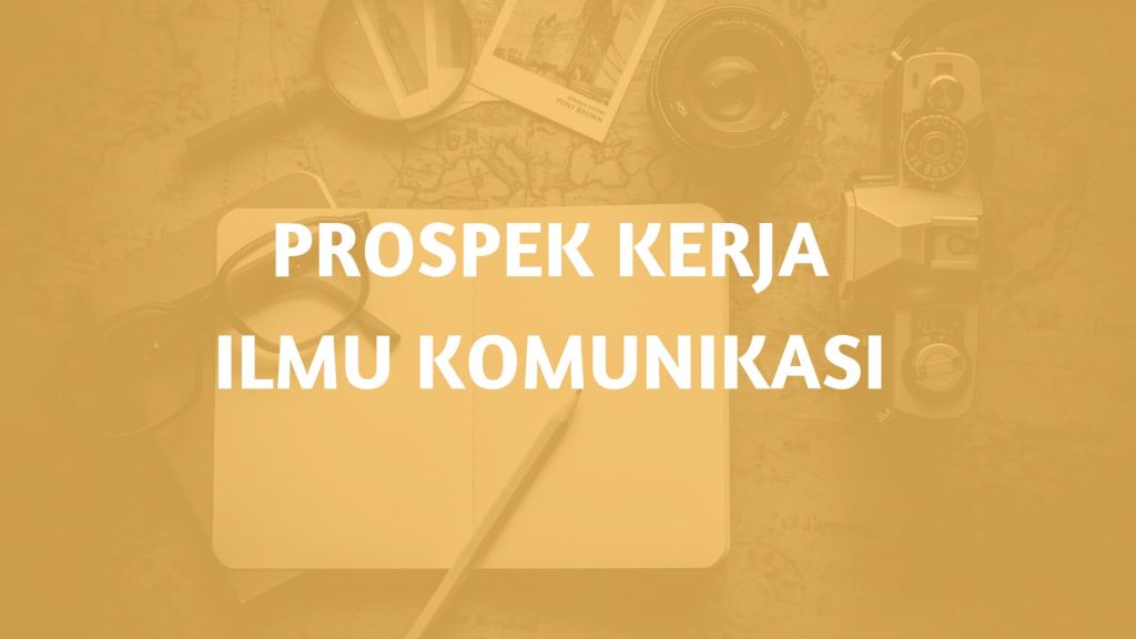 25 Prospek Kerja Lulusan Ilmu Komunikasi