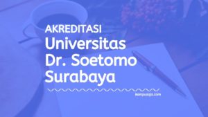 (Update 2022)! Akreditasi Program Studi UNITOMO Surabaya